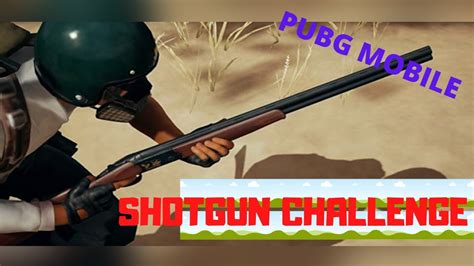 Only Shotgun Challenge Pubg Mobile Youtube