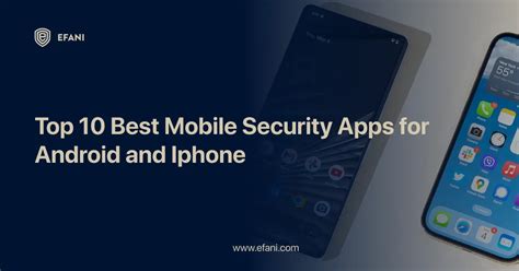 Top 10 Best Mobile Security Apps For Android And IPhone