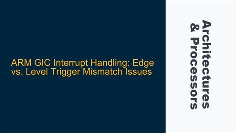 Arm Gic Interrupt Handling Edge Vs Level Trigger Mismatch Issues