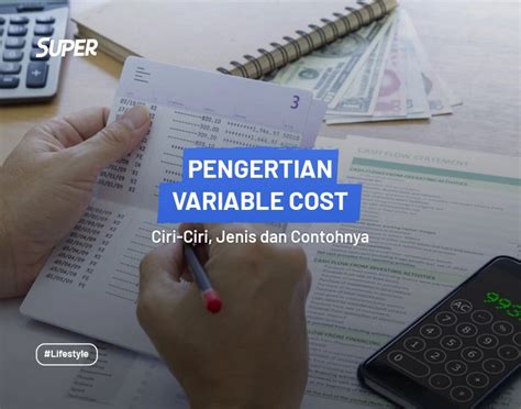 Variable Cost Adalah Pengertian Ciri Ciri Jenis Dan Contohnya