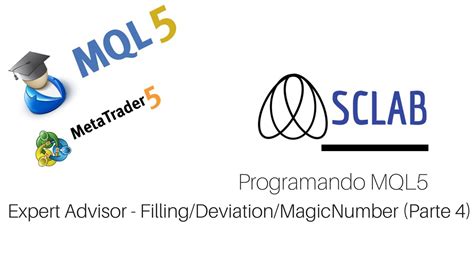 Mql5 Ea Parte 4 Filling Deviation Magic Number Expert