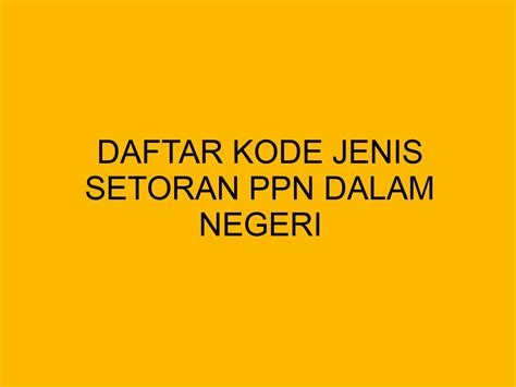 Daftar Kode Jenis Setoran Ppn Dalam Negeri