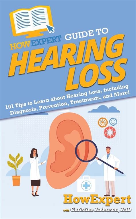Howexpert Guide To Hearing Loss 101 Tips To Learn About Hearing Loss