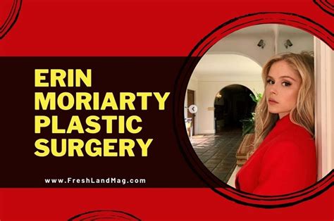 Erin Moriarty Plastic Surgery Find Out The Real Truth