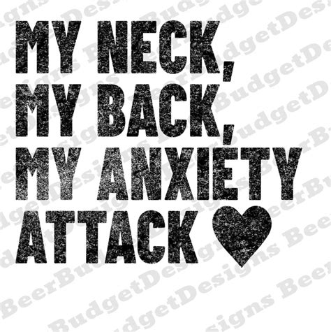 My Neck My Back My Anxiety Attack Pngsvg Digital Download Etsy
