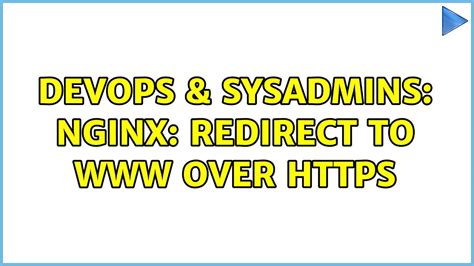 Devops And Sysadmins Nginx Redirect To Over 2 Solutions Youtube