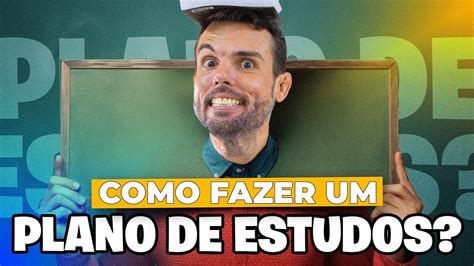 Como Fazer Um Plano De Estudos Youtube
