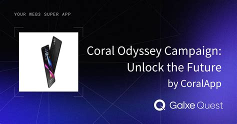 Coral Odyssey Campaign Unlock The Future By Coralapp Galxe Quest