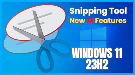 Snipping Tool New Ai Features Windows 11 23h2 Youtube