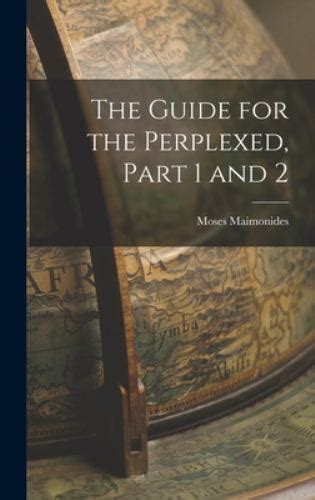 The Guide For The Perplexed Part 1 And 2 By Maimonides Moses Brand