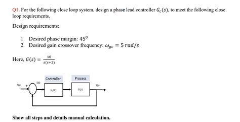 Solved Q For The Following Close Loop System Design A Chegg