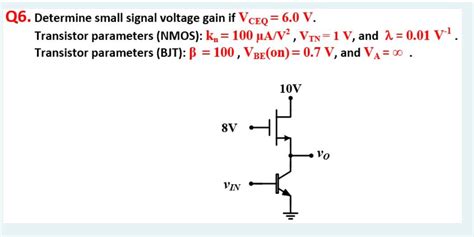 solved q6 determine small signal voltage gain if vceq 6 0
