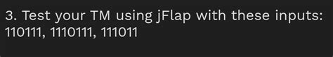 Solved 3 Test Your Tm Using Jflap With These Inputs