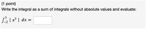 Solved Point Write The Integral As A Sum Of Integrals Chegg