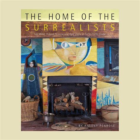 Farleys House And Gallery Home Of The Surrealists Lee Miller And Roland
