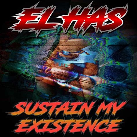 El Has Sustain My Existence Lyrics Genius Lyrics