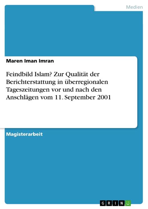 Feindbild Islam Zur Qualität der Berichterstattung in überregionalen Tageszeitungen vor und