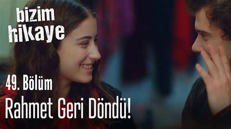 Rahmet Geri D Nd Bizim Hikaye B L M Youtube