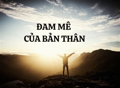 Hành Trình Khám Phá Tìm Ra đam Mê Của Bản Thân
