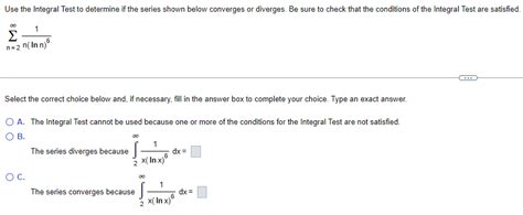 Solved Use The Integral Test To Determine If The Series Chegg