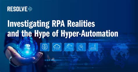 rpa realities and the hype of hyper automation