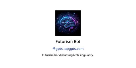 Futurism Bot Gpts Features And Functions Examples And Prompts Gpt Store