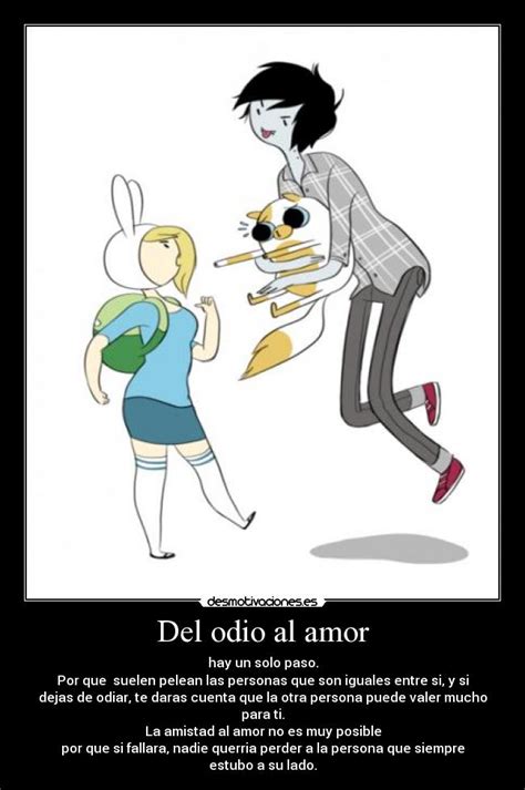 Del Odio Al Amor Desmotivaciones