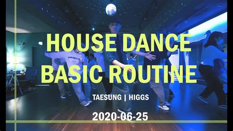 House Dance Basic Routine Taesung Higgs 20 06 25 Youtube