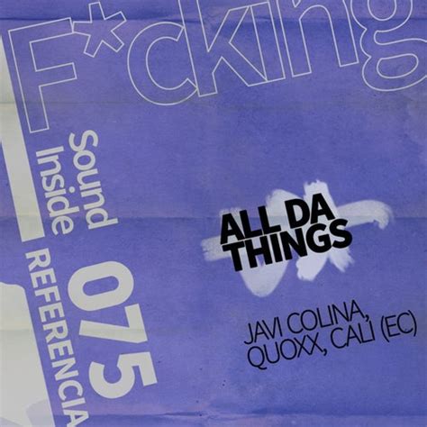 All Da Things By Javi Colina Quoxx And Cali Ec On Beatsource