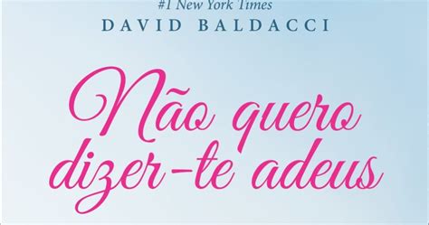 Refúgio dos Livros Não quero dizer te adeus David Baldacci OPINIÃO