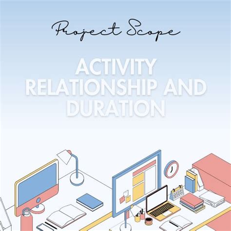 Project Scope Activity Relationship And Duration