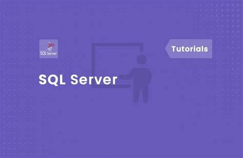 sql server tutorial learn sql server as a beginner
