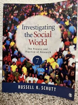 Investigating The Social World The Process And Practice Of Research