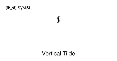 Vertical Tilde Symbol Meaning Copy And Paste Unicode Character ‿ Symbl