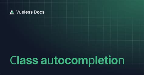 Class Autocompletion Vueless Docs