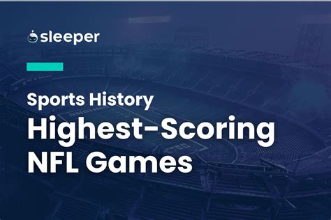 The Highest Scoring Games In NFL History