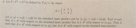 Solved Let T C Rightarrow C Be Defined By T X Ax Chegg Com
