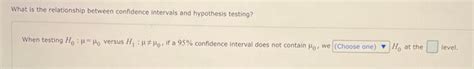 Solved What Is The Relationship Between Confidence Intervals Chegg