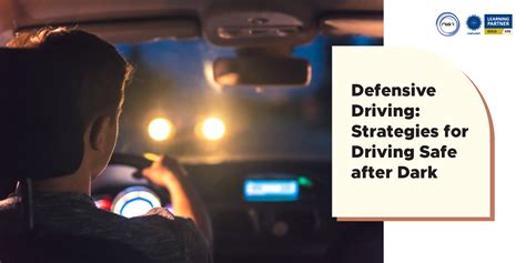 Defensive Driving Strategies For Driving Safe After Dark Nist Global