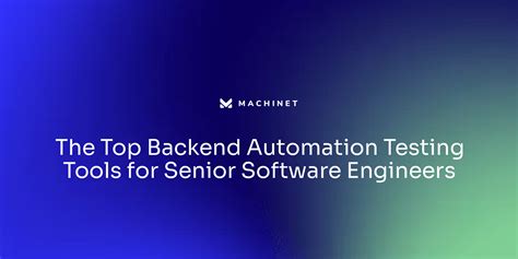 The Top Backend Automation Testing Tools For Senior Software Engineers