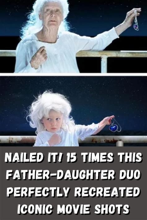 Nailed It 15 Times This Father Daughter Duo Perfectly Recreated Iconic