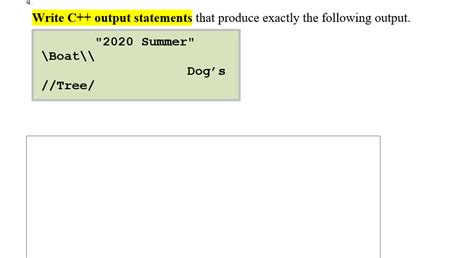 Solved 4 Write C Output Statements That Produce Exactly Chegg Com