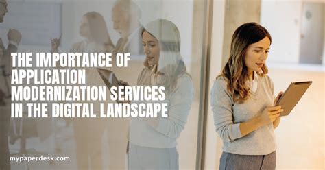 The Importance Of Application Modernization Services In The Digital