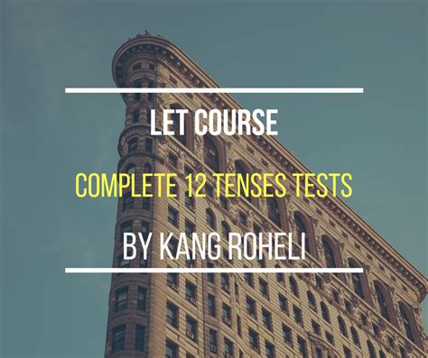 Complete 12 Tenses Tests ~ Kang Roheli Blogger Lecturer