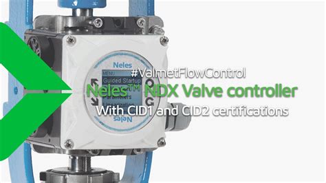Neles Ndx Valve Controller Wider Global Acceptance With Cid1 And Cid2