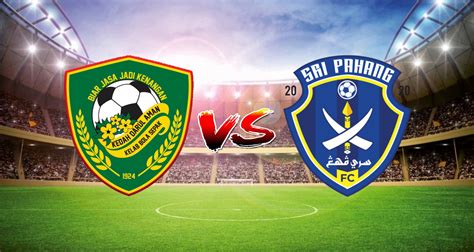 Live Streaming Kedah Vs Sri Pahang FC Liga Super April Arenasukan