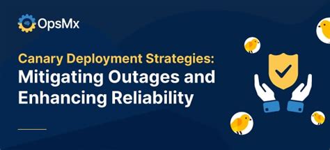 Canary Deployment Strategies Mitigating Outages And Enhancing