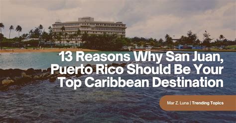 Reasons Why San Juan Puerto Rico Should Be Your Top Caribbean Destination
