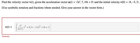 Solved Find The Velocity Vector V T Given The Chegg Com