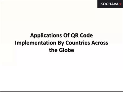 Ppt Applications Of Qr Code Implementation By Countries Across The